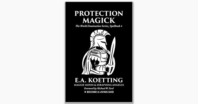 The Protection Magick Spellbook | E.A. Koetting, Maggie Moon ...